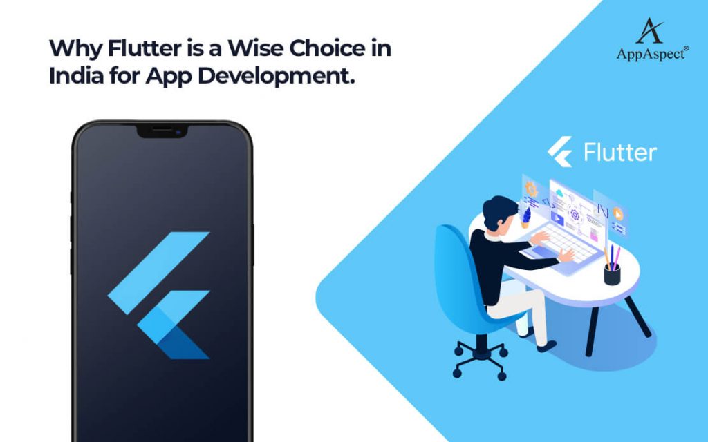 Why Flutter is a wise choice in India for App Development?